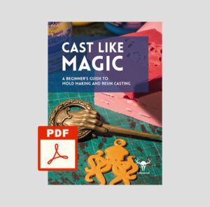 Cast like Magic – A beginner’s Guide to mold making and resin casting ...